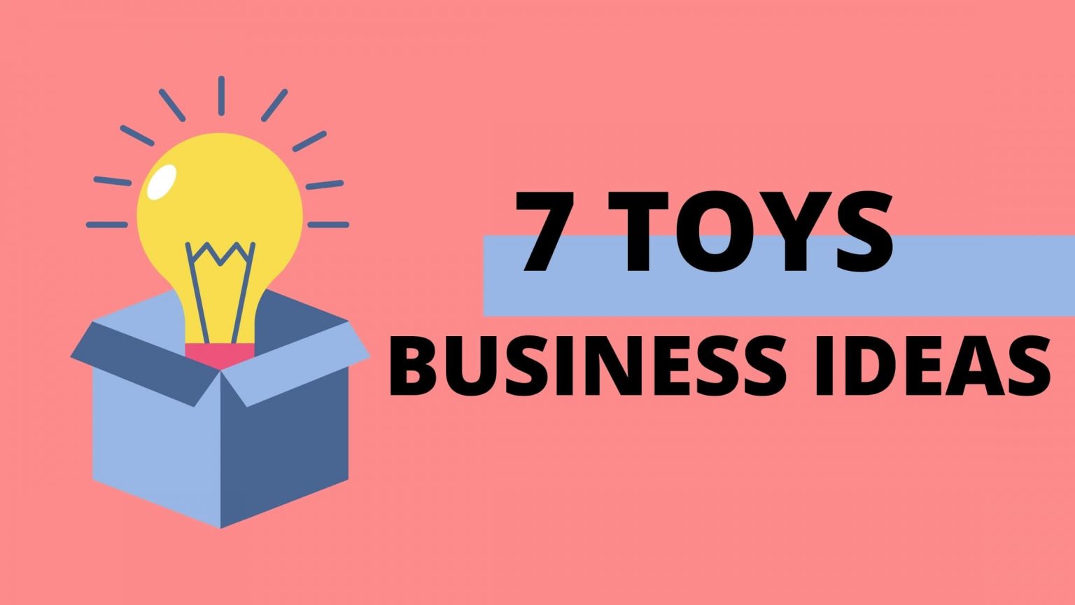 7 Best Toys Business Ideas to Improve Your Toys Business